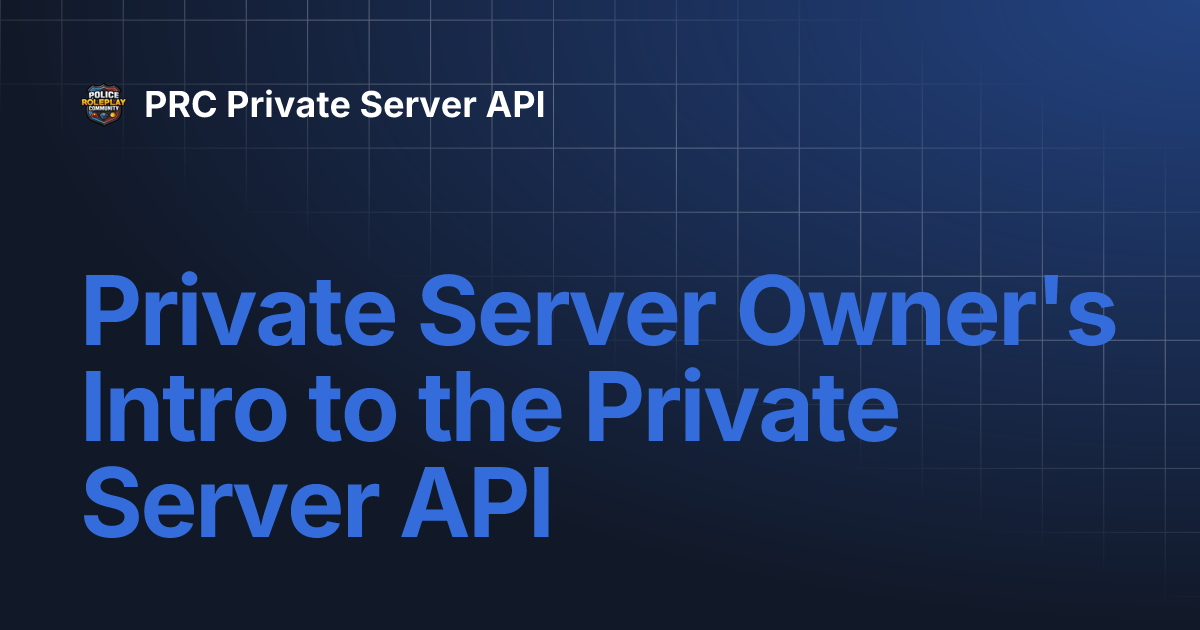 Private Server Owner's Intro to the Private Server API | PRC Private Server API